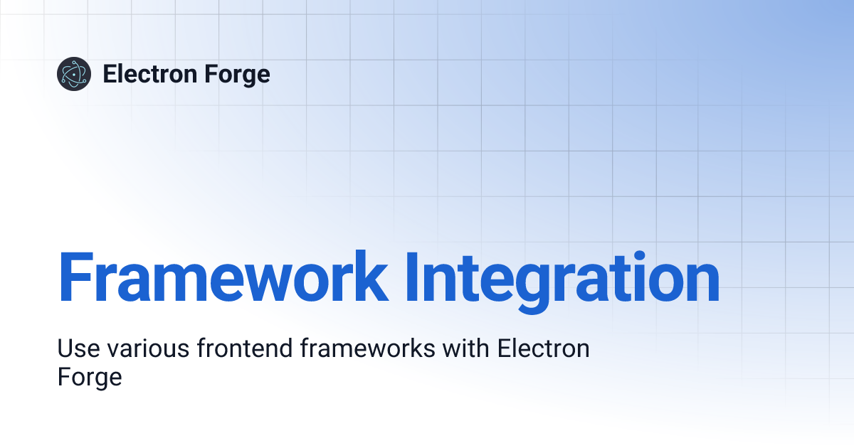Framework Integration | Electron Forge